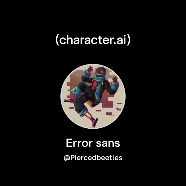 Chat with Error sans | character.ai | AI Chat, Reimagined–Your Words ...