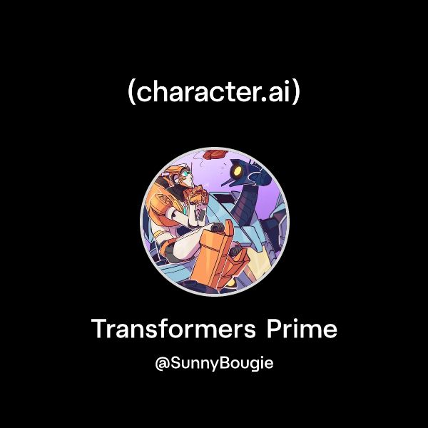 Chat with Transformers Prime | character.ai | AI Chat, Reimagined–Your ...