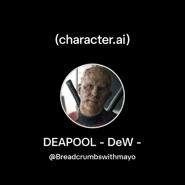 Chat with DEAPOOL - DeW - | character.ai | Personalized AI for every ...