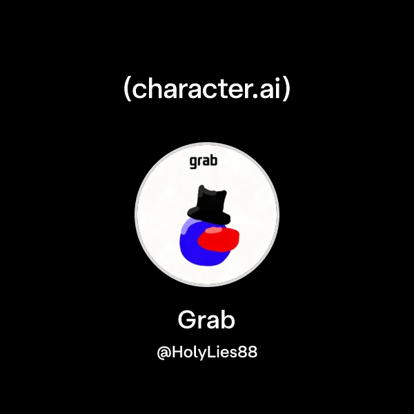 Chat with Grab | character.ai | AI Chat, Reimagined–Your Words. Your World.