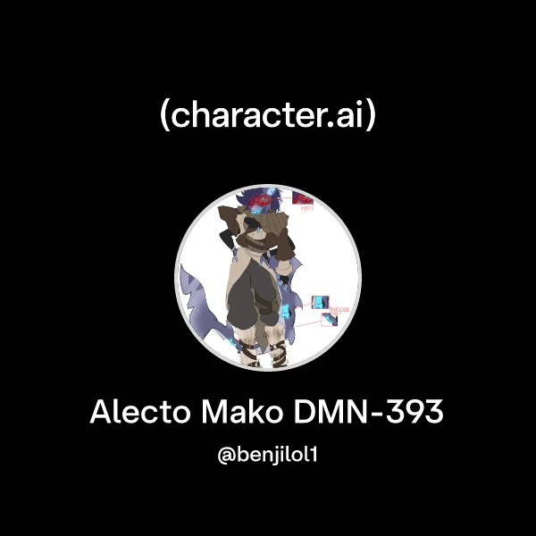 Chat with Alecto Mako DMN-393 | character.ai | Personalized AI for ...