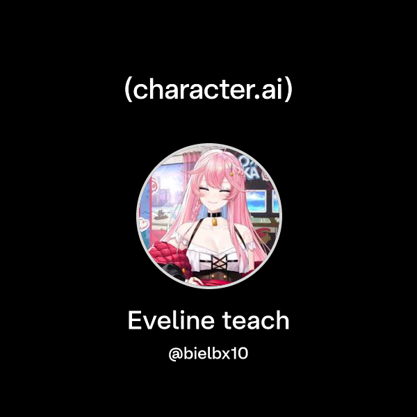 Chat with Eveline teach | character.ai | AI Chat, Reimagined–Your Words ...