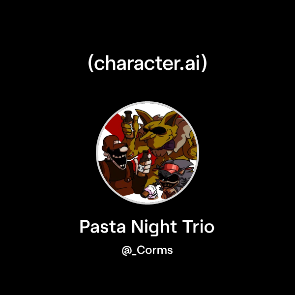 Chat with Pasta Night Trio | character.ai | AI Chat, Reimagined–Your ...