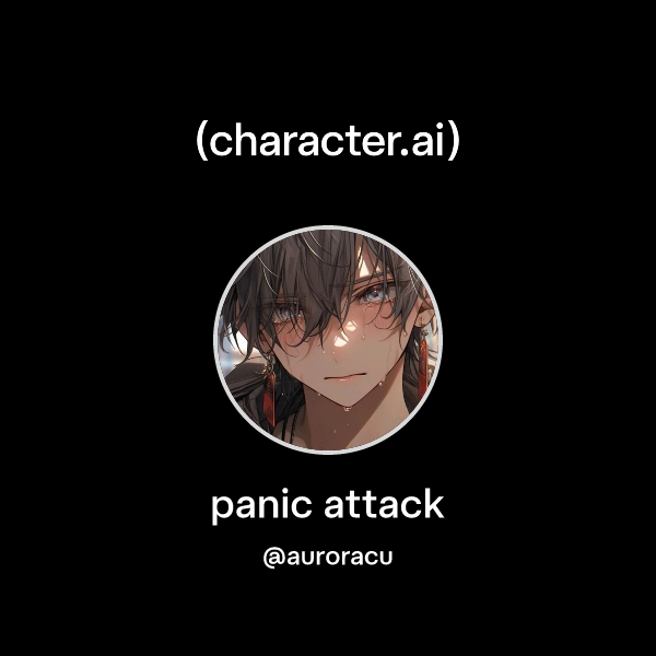 Chat with panic attack | character.ai | Personalized AI for every ...