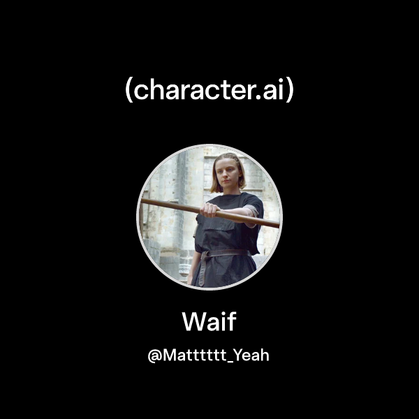Chat with Waif | character.ai | AI Chat, Reimagined–Your Words. Your World.