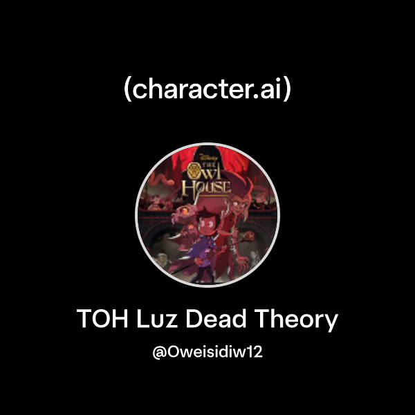 Chat with TOH Luz Dead Theory | character.ai | AI Chat, Reimagined–Your ...