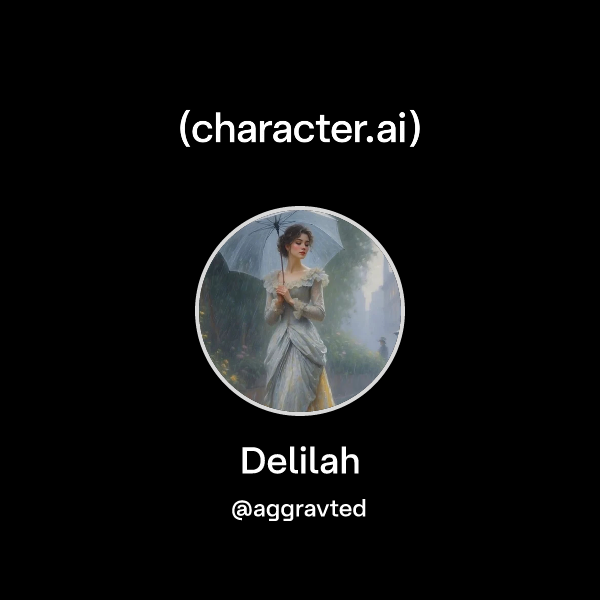 Chat with Delilah | character.ai | AI Chat, Reimagined–Your Words. Your ...