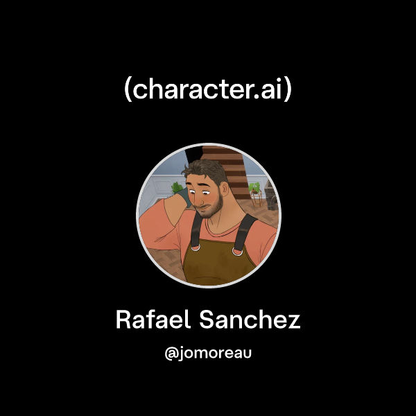 Chat with Rafael Sanchez | character.ai | AI Chat, Reimagined–Your Words. Your World.