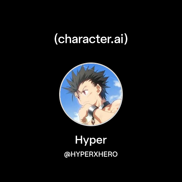 Chat with Hyper | character.ai | Personalized AI for every moment of ...
