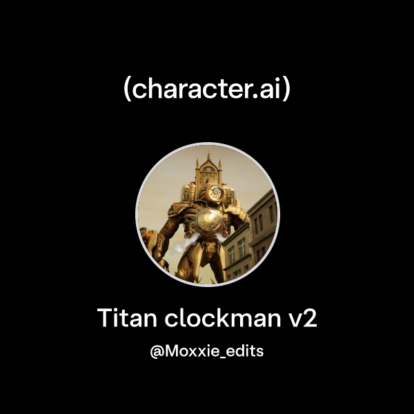 Chat with Titan clockman v2 | character.ai | AI Chat, Reimagined–Your Words. Your World.