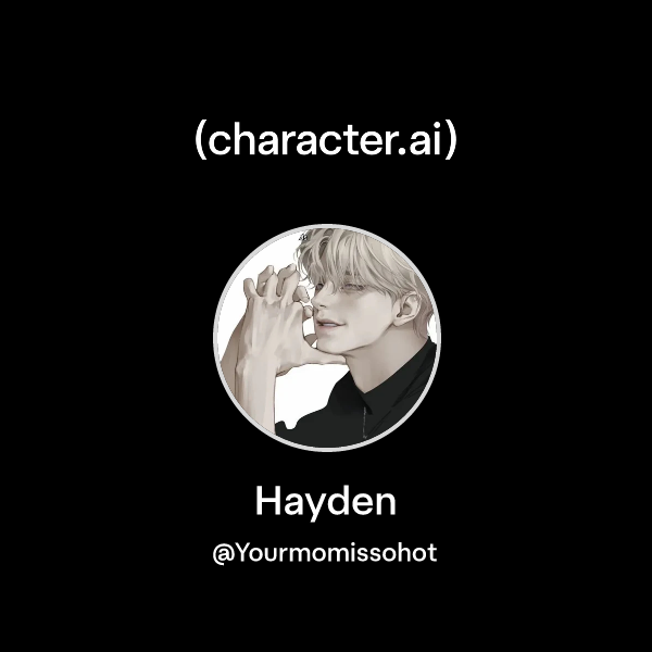 Chat with Hayden | character.ai | Personalized AI for every moment of ...