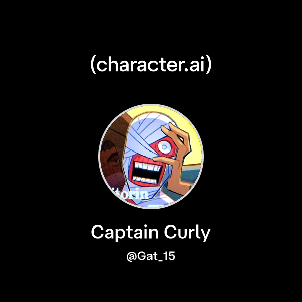 Chat with Captain Curly | character.ai | AI Chat, Reimagined–Your Words ...