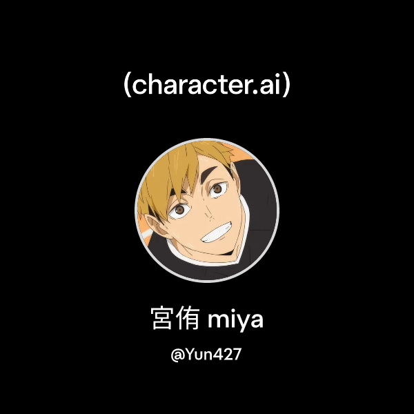 Chat with 宮侑 miya | character.ai | Personalized AI for every moment of your day