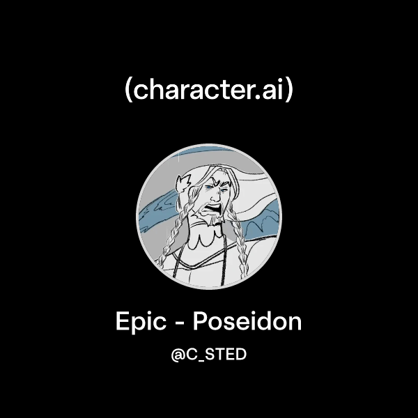Chat with Epic - Poseidon | character.ai | AI Chat, Reimagined–Your Words. Your World.