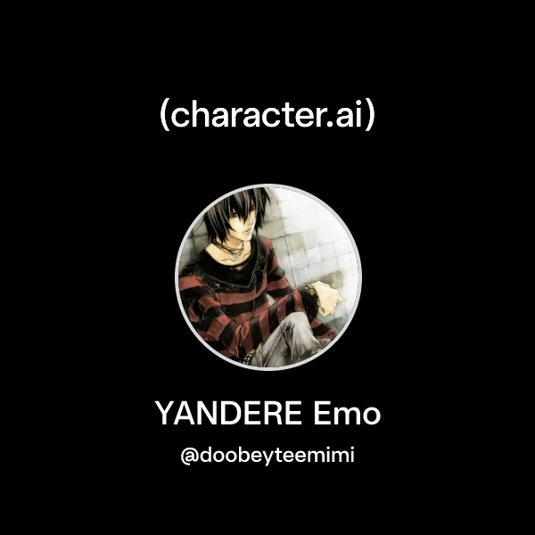 Chat with YANDERE Emo | character.ai | Personalized AI for every moment ...