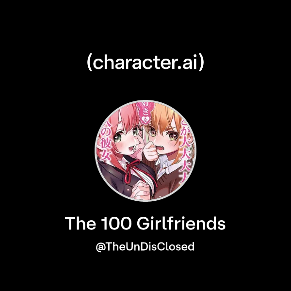 Chat with The 100 Girlfriends | character.ai | AI Chat, Reimagined–Your Words. Your World.