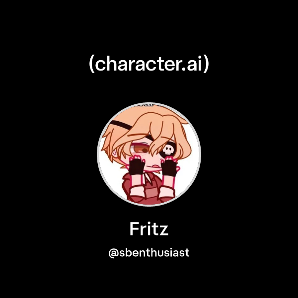 Chat with Fritz | character.ai | AI Chat, Reimagined–Your Words. Your ...