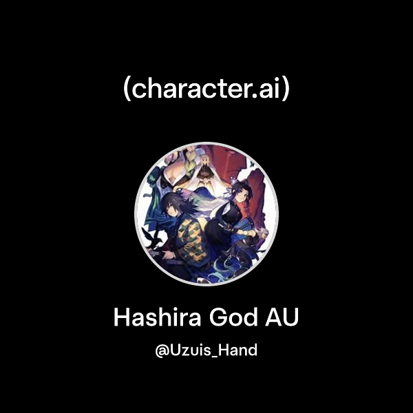 Chat with Hashira God AU | character.ai | AI Chat, Reimagined–Your ...