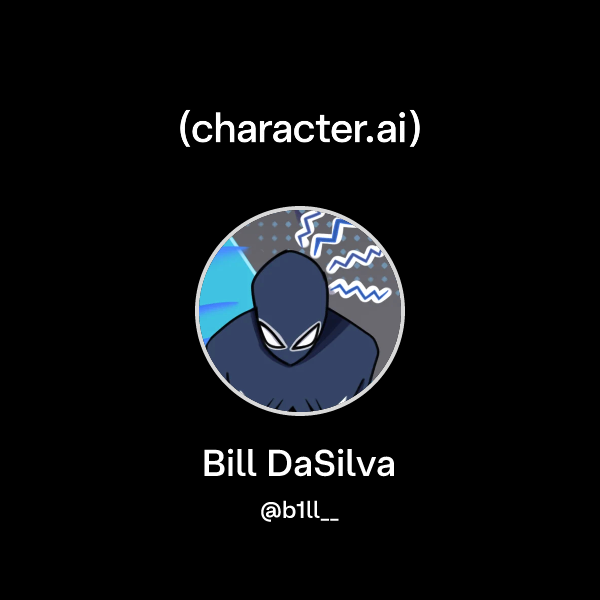 Chat with Bill DaSilva | character.ai | AI Chat, Reimagined–Your Words ...