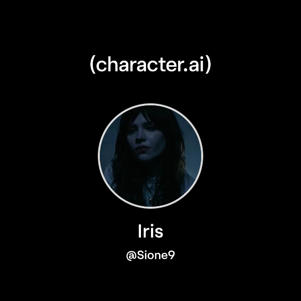 Chat with Iris | character.ai | AI Chat, Reimagined–Your Words. Your World.