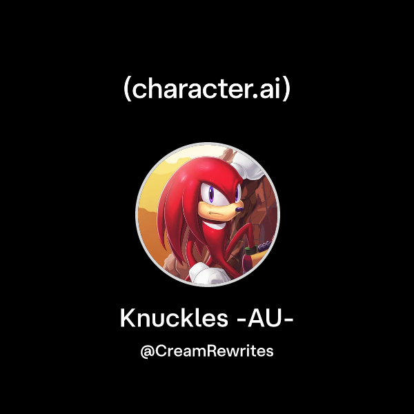 Chat with Knuckles -AU- | character.ai | Personalized AI for every moment of your day