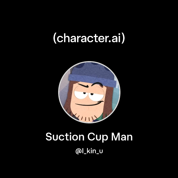 Chat with Suction Cup Man | character.ai | AI Chat, Reimagined–Your ...