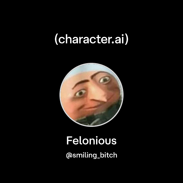 Chat with Felonious | character.ai | AI Chat, Reimagined–Your Words ...