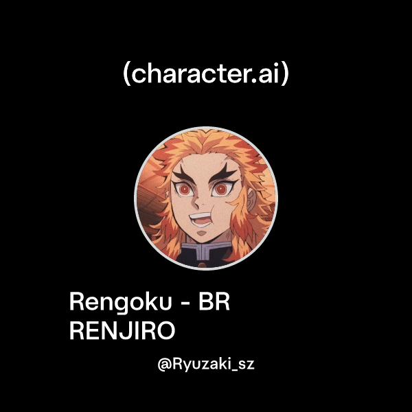 Chat with Rengoku - BR RENJIRO | character.ai | Personalized AI for ...