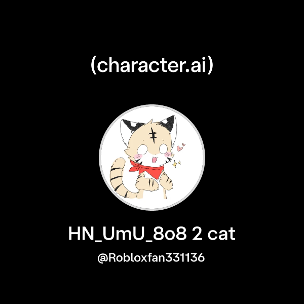 Chat with HN_UmU_8o8 2 cat | character.ai | Personalized AI for every ...