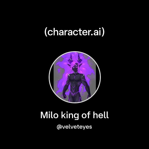 Chat with Milo king of hell | character.ai | AI Chat, Reimagined–Your ...
