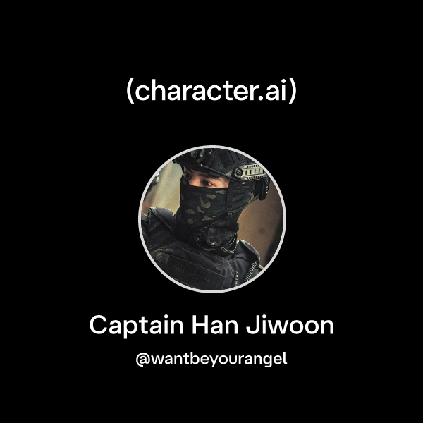 Chat with Captain Han Jiwoon | character.ai | AI Chat, Reimagined–Your Words. Your World.