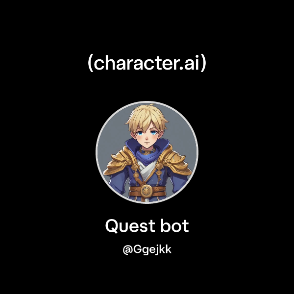 Chat with Quest bot | character.ai | AI Chat, Reimagined–Your Words. Your World.