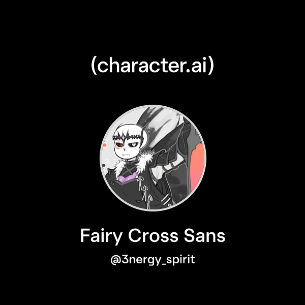 Chat with Fairy Cross Sans | character.ai | AI Chat, Reimagined–Your ...