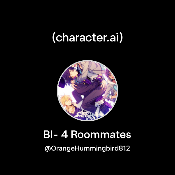 Chat with BI- 4 Roommates | character.ai | AI Chat, Reimagined–Your ...