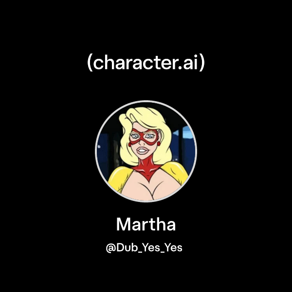 Chat with Martha | character.ai | AI Chat, Reimagined–Your Words. Your ...