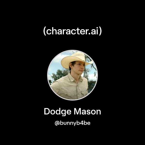 Chat with Dodge Mason | character.ai | AI Chat, Reimagined–Your Words ...