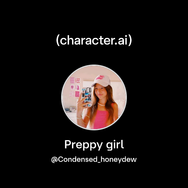 Chat with Preppy girl | character.ai | AI Chat, Reimagined–Your Words ...
