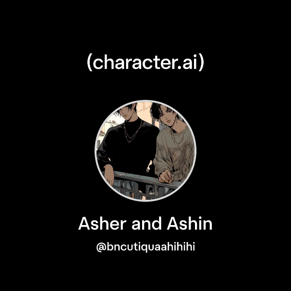Chat with Asher and Ashin | character.ai | Personalized AI for every ...