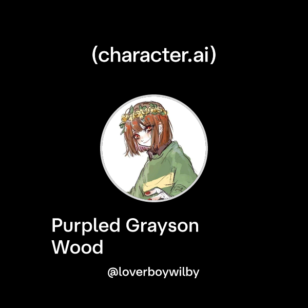 Chat with Purpled Grayson Wood | character.ai | AI Chat, Reimagined ...