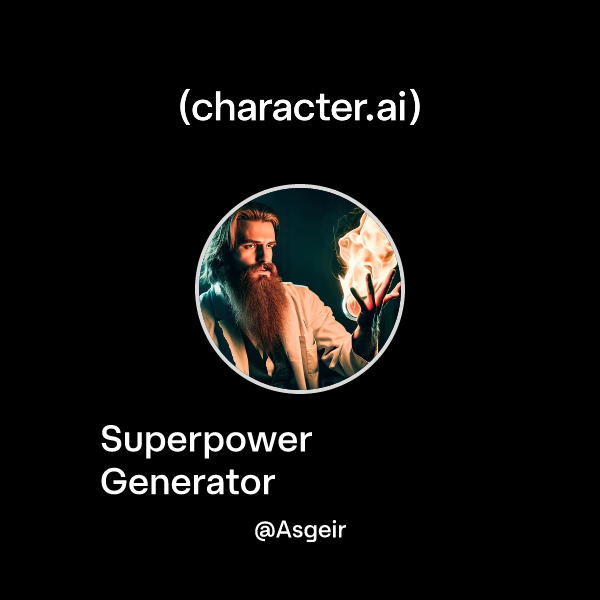Chat with Superpower Generator | character.ai | AI Chat, Reimagined–Your Words. Your World.