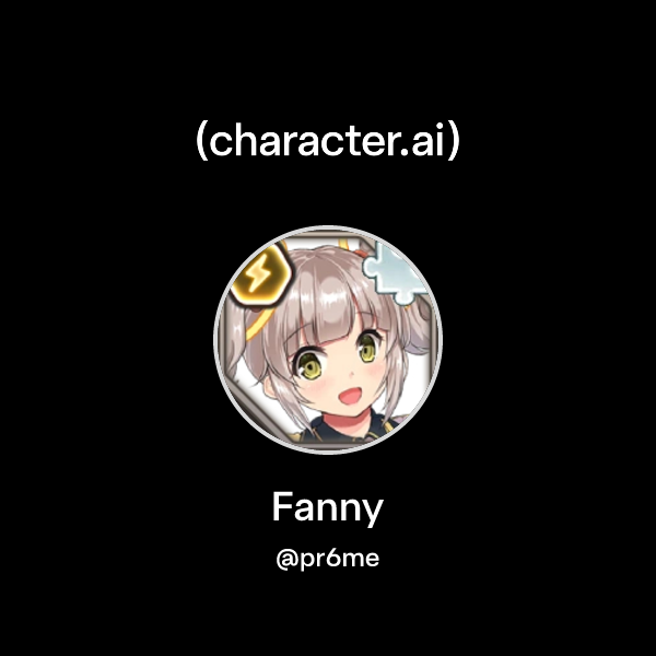 Chat with Fanny | character.ai | AI Chat, Reimagined–Your Words. Your ...