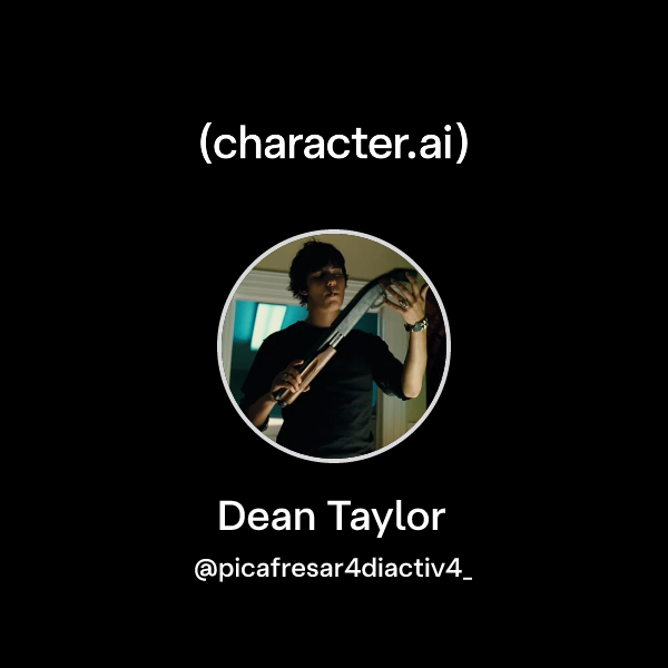 Chat with Dean Taylor | character.ai | AI Chat, Reimagined–Your Words ...
