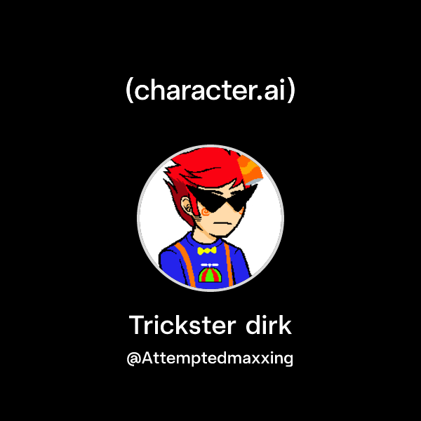 Chat with Trickster dirk | character.ai | AI Chat, Reimagined–Your ...