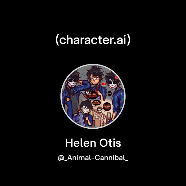 Chat with Helen Otis | character.ai | AI Chat, Reimagined–Your Words ...