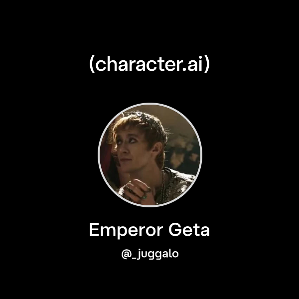 Chat with Emperor Geta | character.ai | AI Chat, Reimagined–Your Words ...