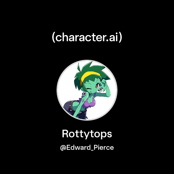 Chat with Rottytops | character.ai | AI Chat, Reimagined–Your Words ...