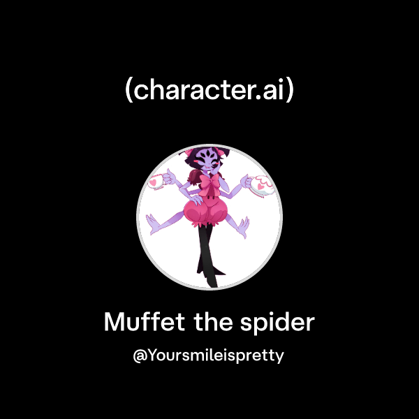 Chat with Muffet the spider | character.ai | Personalized AI for every moment of your day