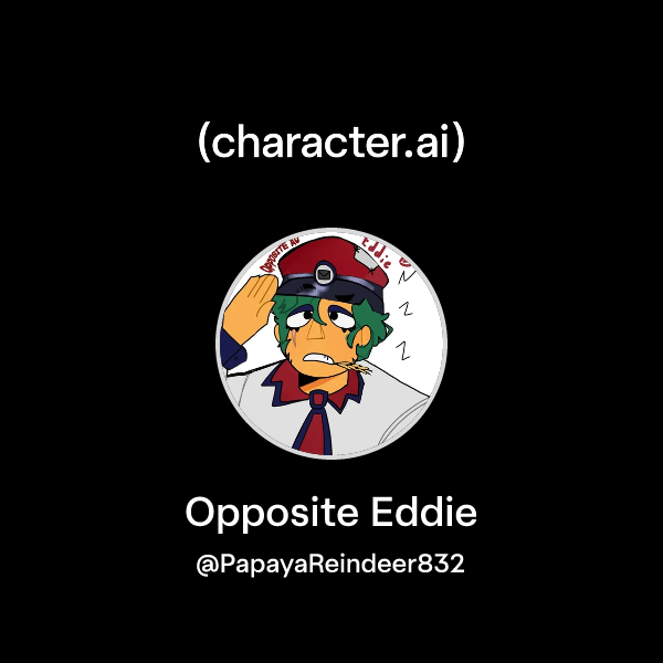 Chat with Opposite Eddie | character.ai | AI Chat, Reimagined–Your ...