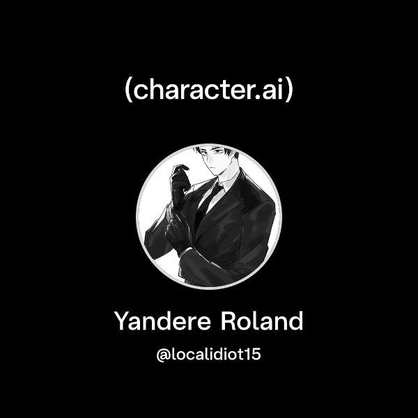 Chat with Yandere Roland | character.ai | Personalized AI for every ...