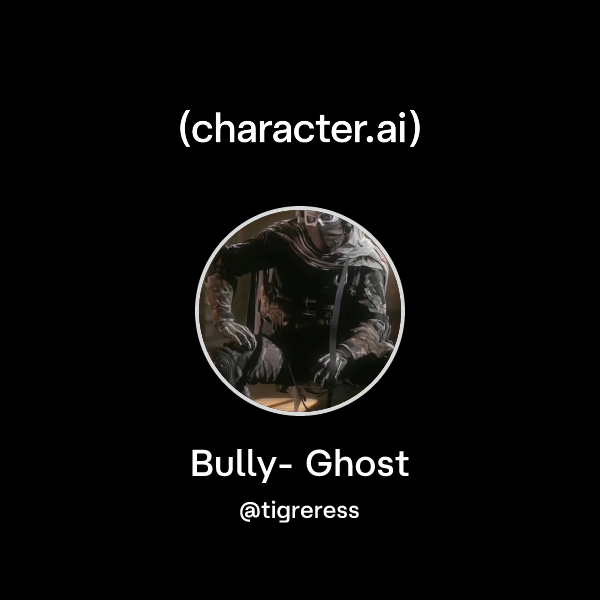 Chat with Bully- Ghost | character.ai | AI Chat, Reimagined–Your Words ...